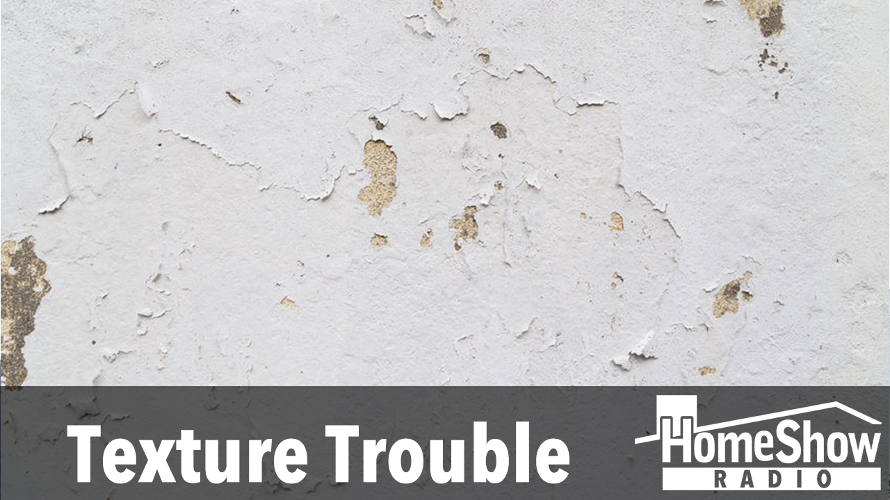 How do I stop texture from peeling off my walls? - HomeShow Radio Show ...