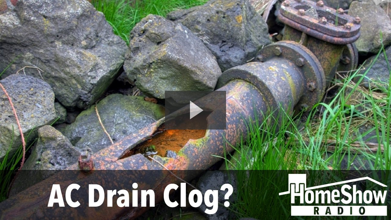Could my AC system create a deep clog in my pipes? - HomeShow Radio ...